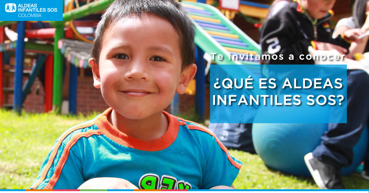 ¿Qué es Aldeas Infantiles SOS? - Aldeas Infantiles SOS Colombia ¿Qué es Aldeas Infantiles SOS? - Aldeas Infantiles SOS Colombia