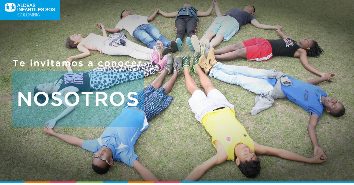 Nosotros Aldeas Infantiles SOS Cololmbia - Aldeas Infantiles SOS Colombia